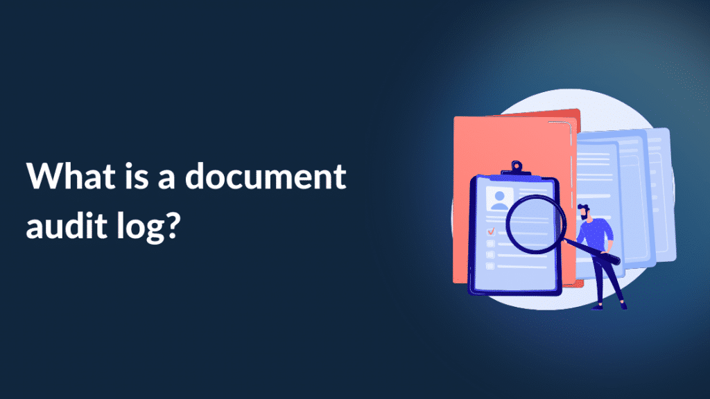 What is a document audit log? - SigniFlow ® - News and Blog Media