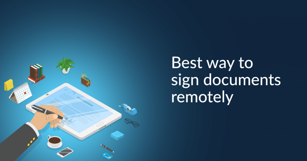 What is the best way to sign documents remotely? - SigniFlow ® - News ...